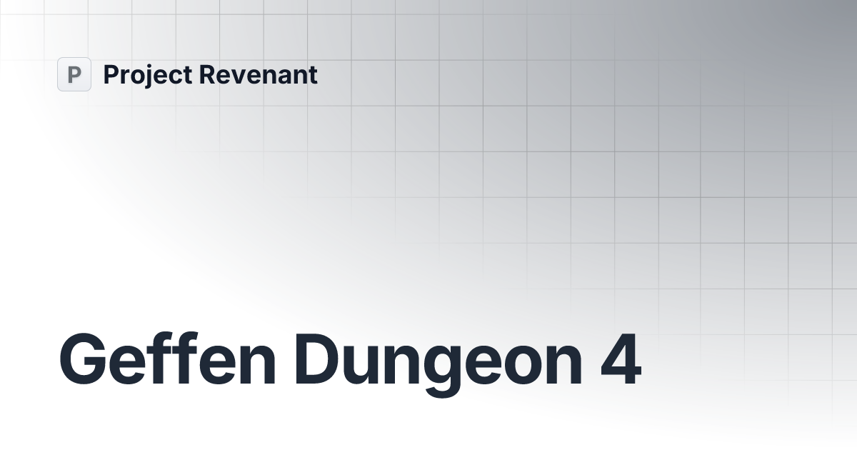 Geffen Dungeon 4 | Project Revenant