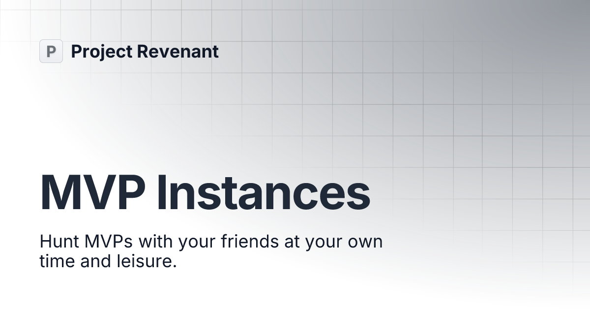 MVP Instances | Project Revenant